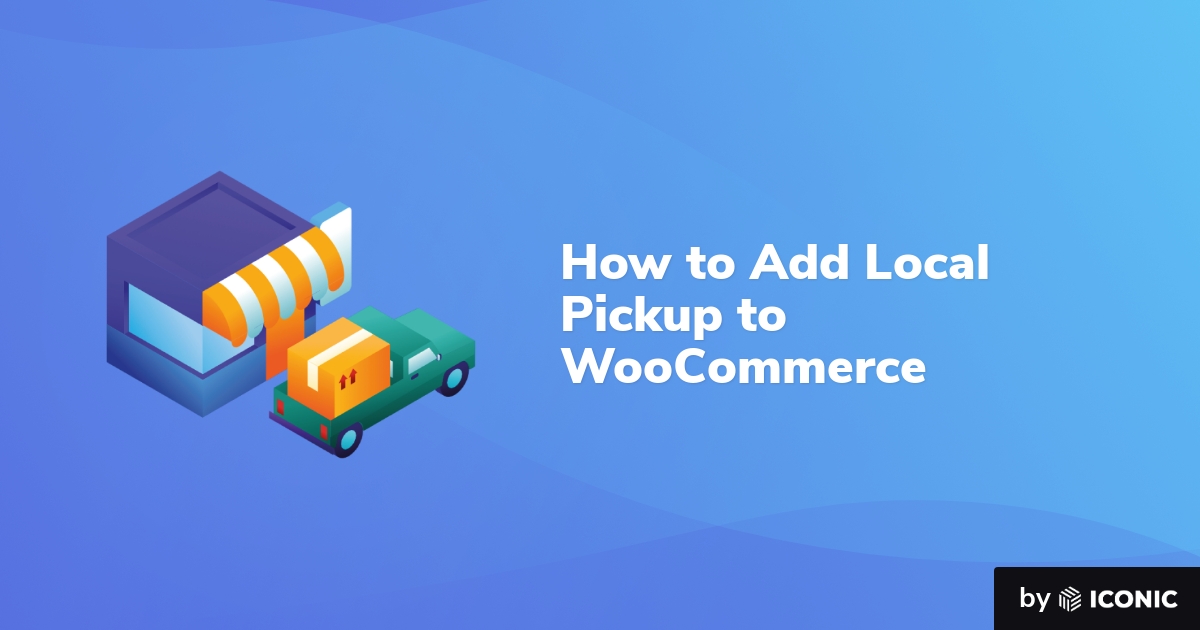 How to Add Local Pickup to WooCommerce - WP Content
