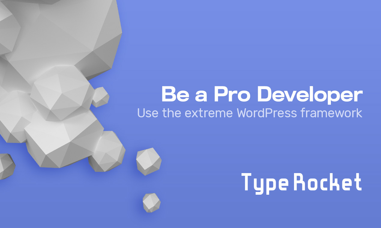 TypeRocket - The Extreme MVC WordPress Framework for Pro Developers - WP Content
