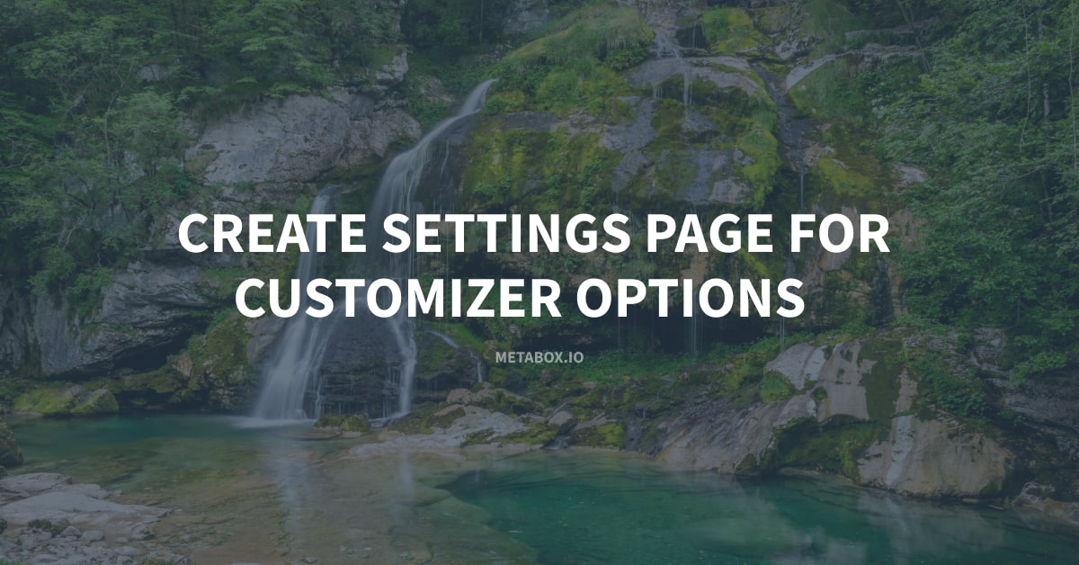 Create Settings Page for Customizer Options - WP Content