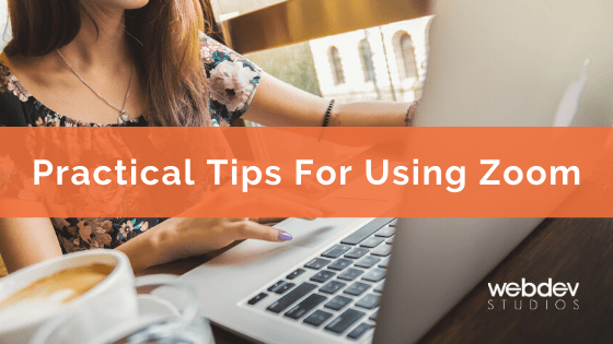 Practical Tips for Using Zoom - WP Content