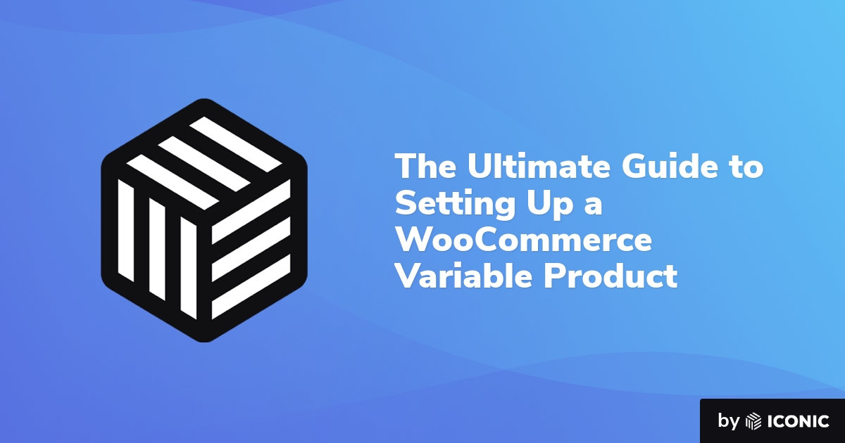 The Ultimate Guide To Setting Up A Woocommerce Variable Product Wp Content