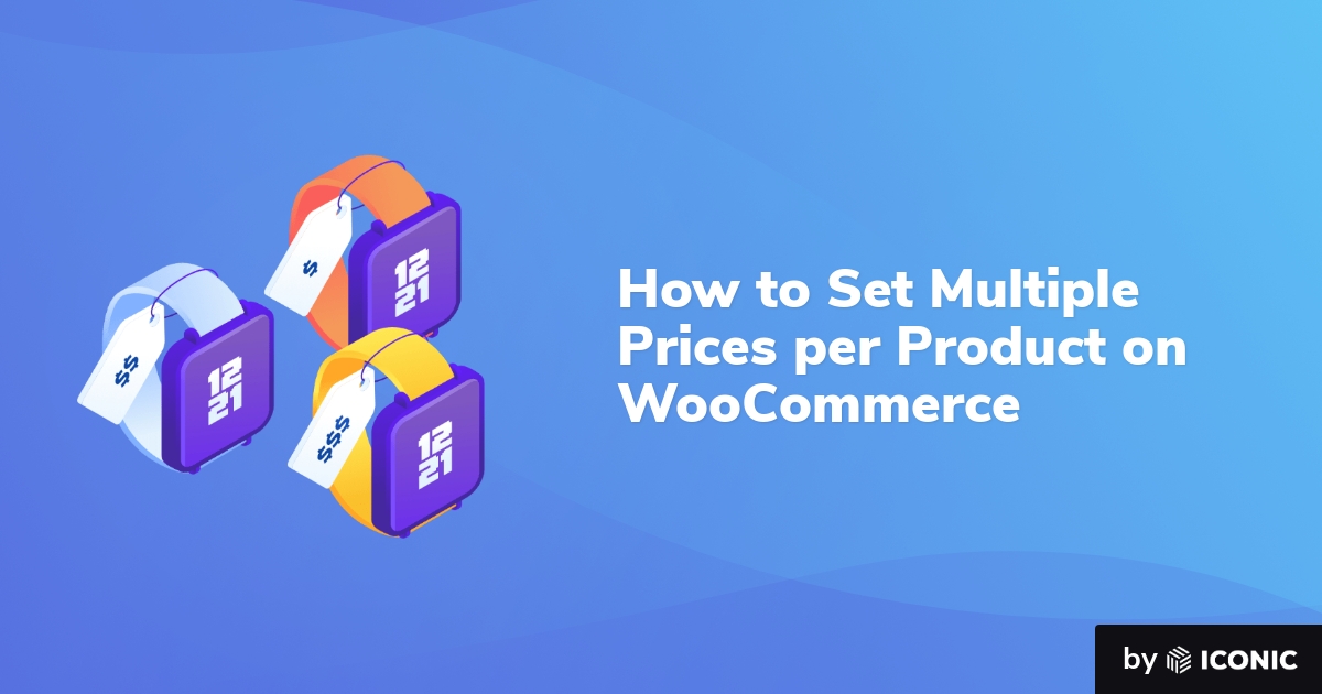 How to Set Multiple Prices per Product on WooCommerce - WP Content