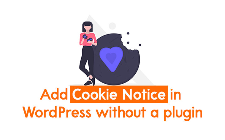 How to Add Cookie Notice in WordPress without a plugin? - WP Logout - WP Content
