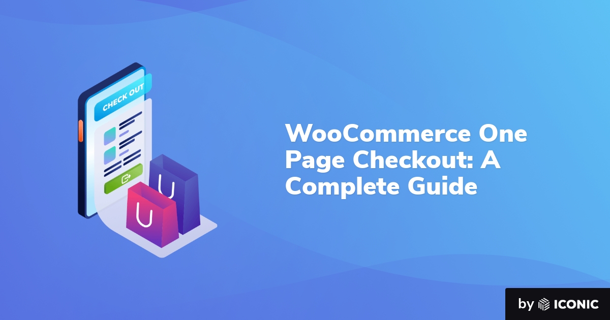 WooCommerce One Page Checkout: A Complete Guide - WP Content