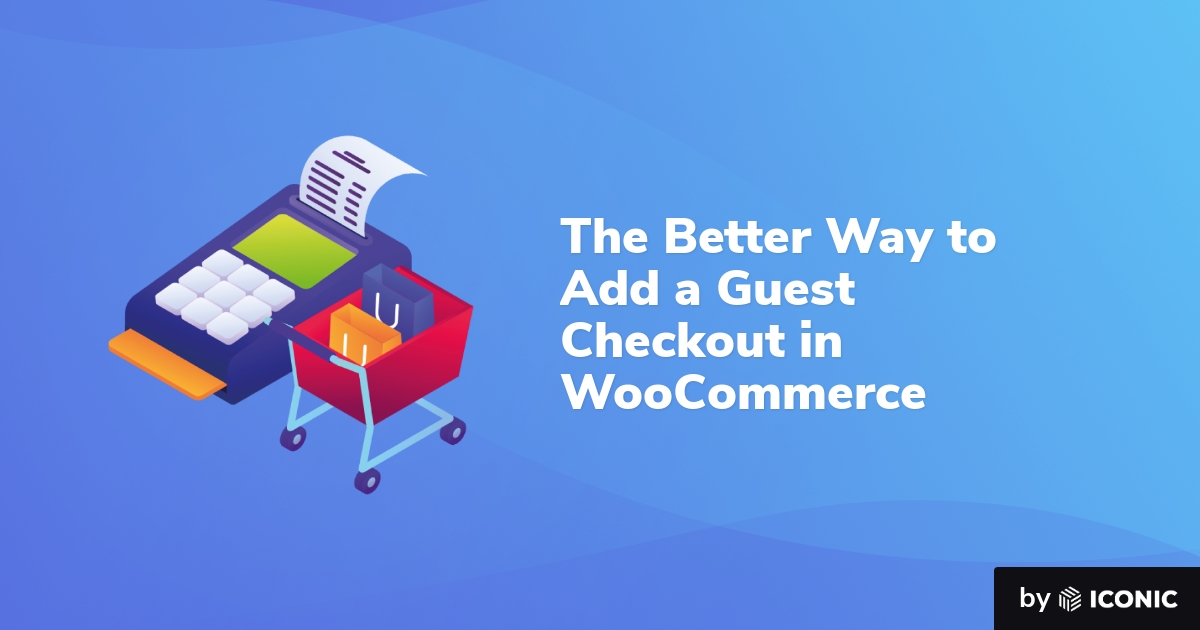 The Better Way to Add a Guest Checkout in WooCommerce - WP Content