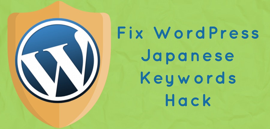 🔴 Japanese Keyword Hack in wordpress site - REMOVAL GUIDE - WP Content
