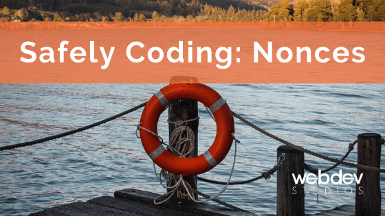 Safely Coding: Nonces - WP Content