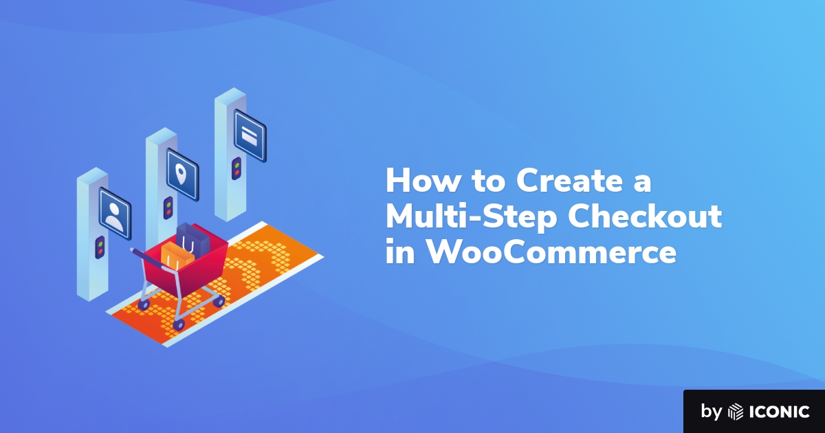 How to Create a Multi-Step Checkout in WooCommerce - WP Content