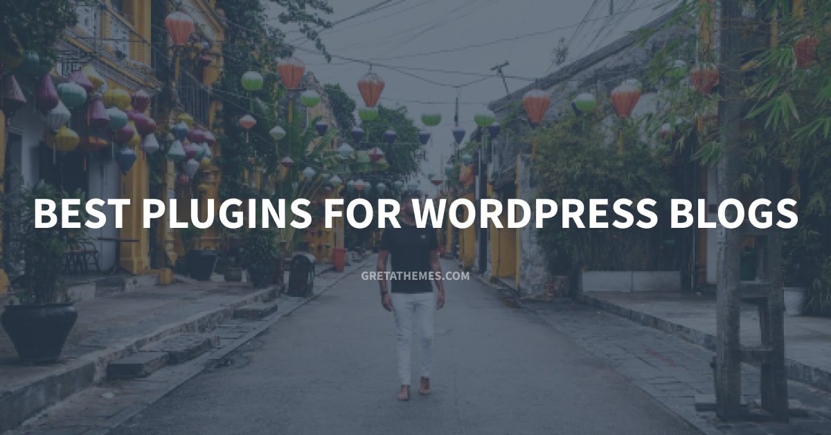 Best Plugins For WordPress Blogs - GretaThemes - WP Content