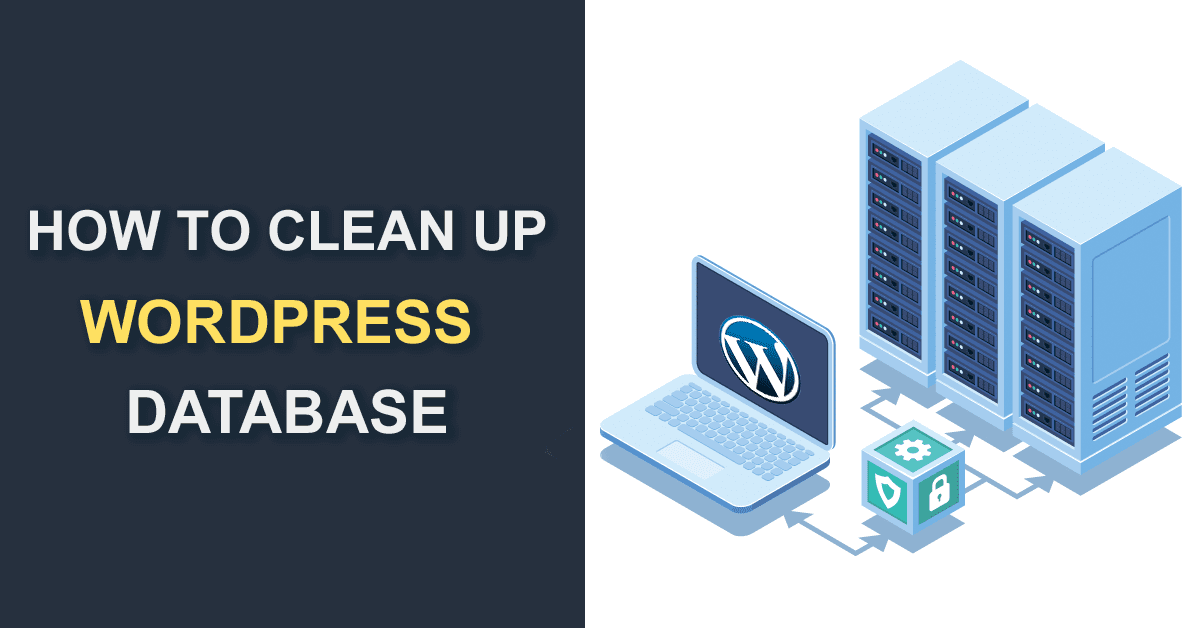 How To Easily Clean Up WordPress Database in few easy steps - WP Content