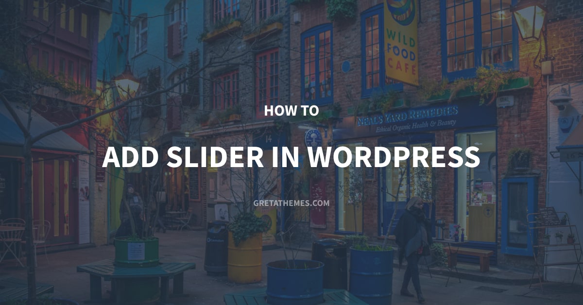 How To Add A Slider In Wordpress Gretathemes Wp Content