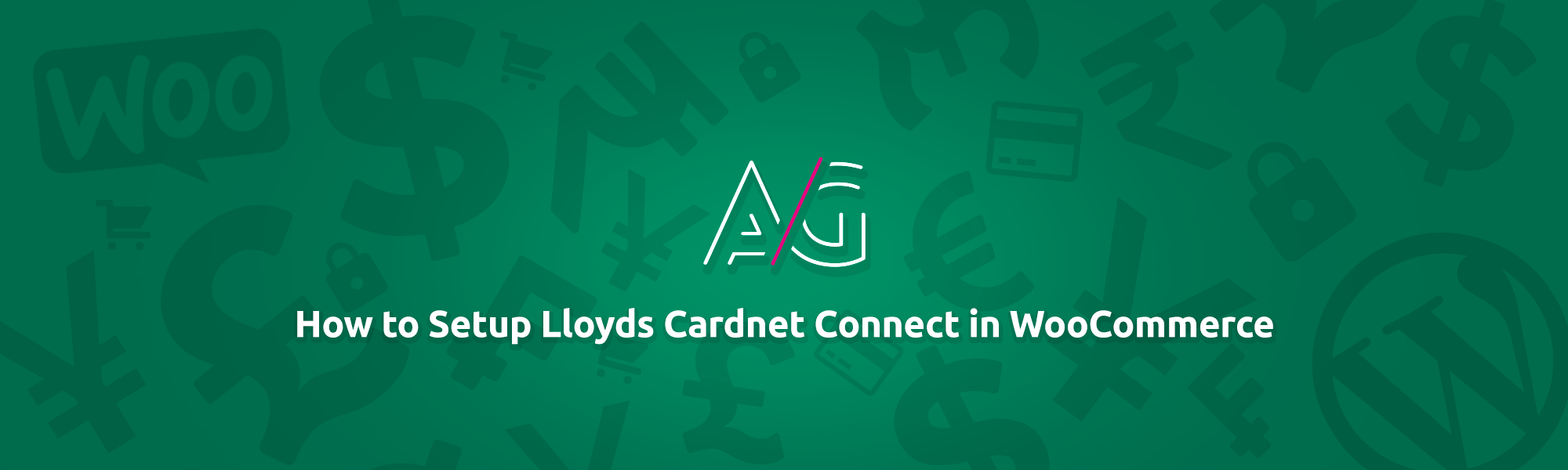 How to Setup Lloyds Cardnet Connect in WooCommerce - WP Content