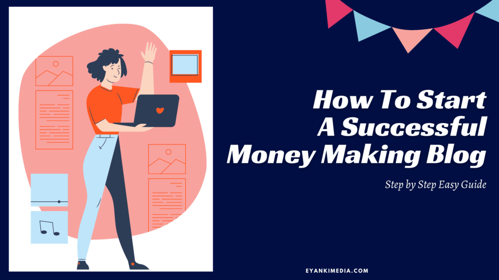 How to Start a Successful Money Making Blog in 2021 - WP Content