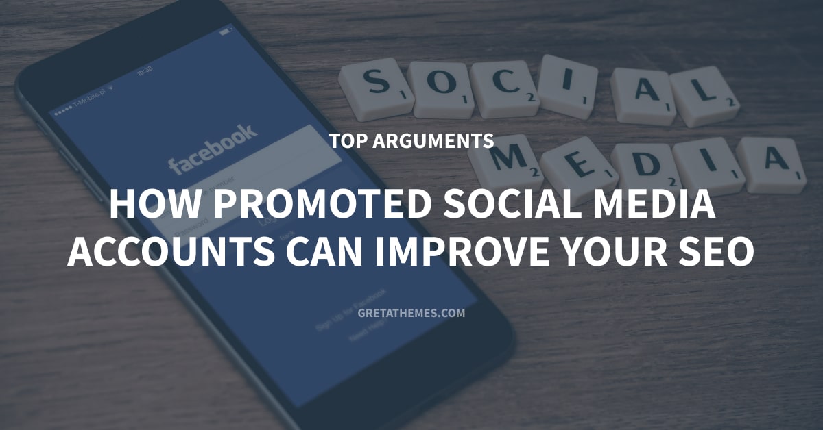 Top 5 Arguments How Promoted Social Media Accounts Can Improve Your SEO ...