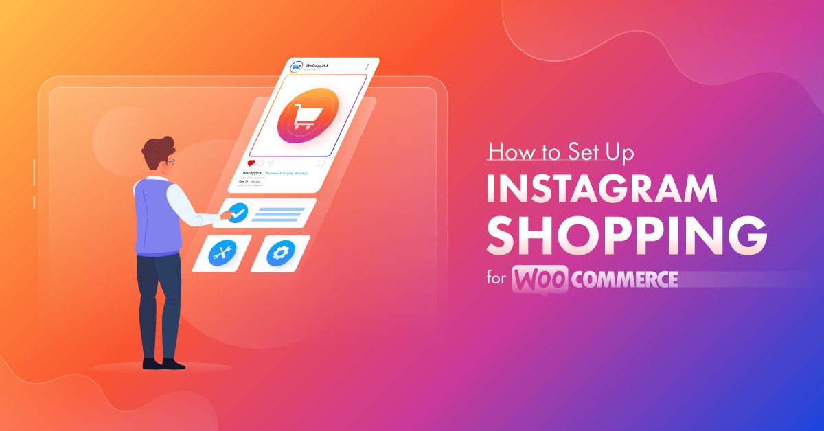 How to set up Instagram Shopping for WooCommerce - WP Content