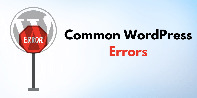 Most Common WordPress Errors and Fixes - PassionWP - WP Content