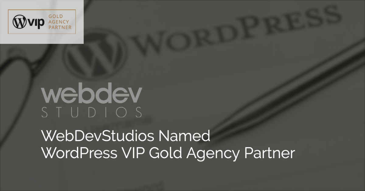 WebDevStudios Named WordPress VIP Gold Agency Partner - WP Content