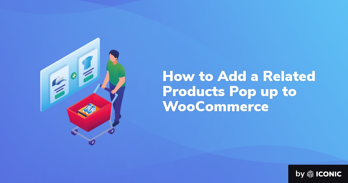 How to Add a Related Products Pop up to WooCommerce - WP Content