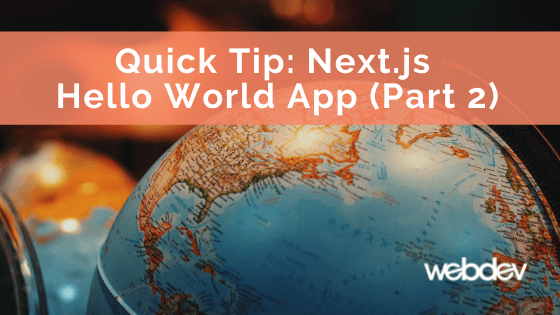 Quick Tip: Next.js Hello World App – Part 2 - WP Content
