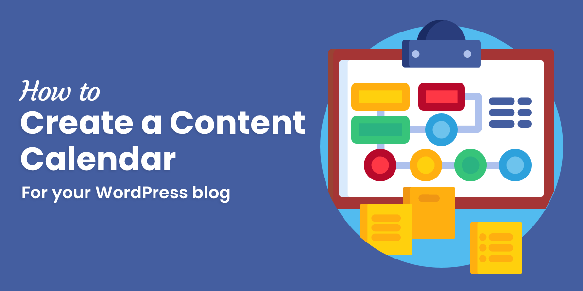 How to Create a Content Calendar for Your WordPress Blog - WP Content