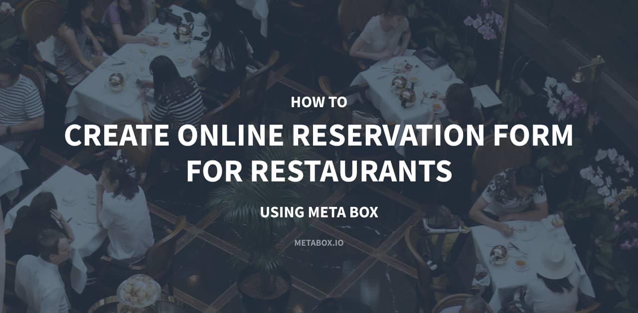 How to Create Online Reservation Form for Restaurants using Meta Box ...