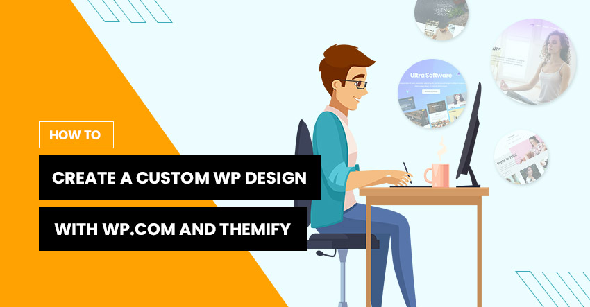 How To Create A Custom Wordpress Design And Have Complete Control Over 8040