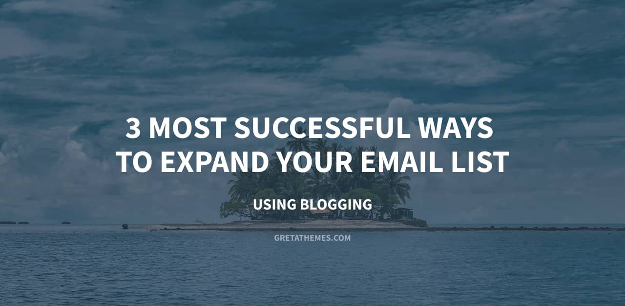3 Most Successful Ways to Expand Your Email List Using Blogging - WP ...