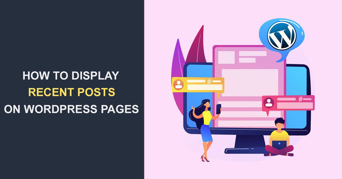 WordPress Recent Posts How To Display Recent Posts In Pages WP Content