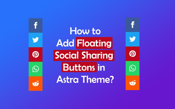 How to Add Floating Social Sharing Buttons in Astra Theme? - WP Content