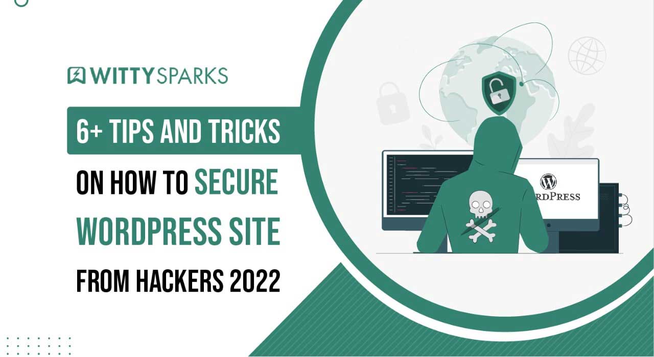 6 Tips And Tricks On How To Secure Wordpress Site From Hackers 2022