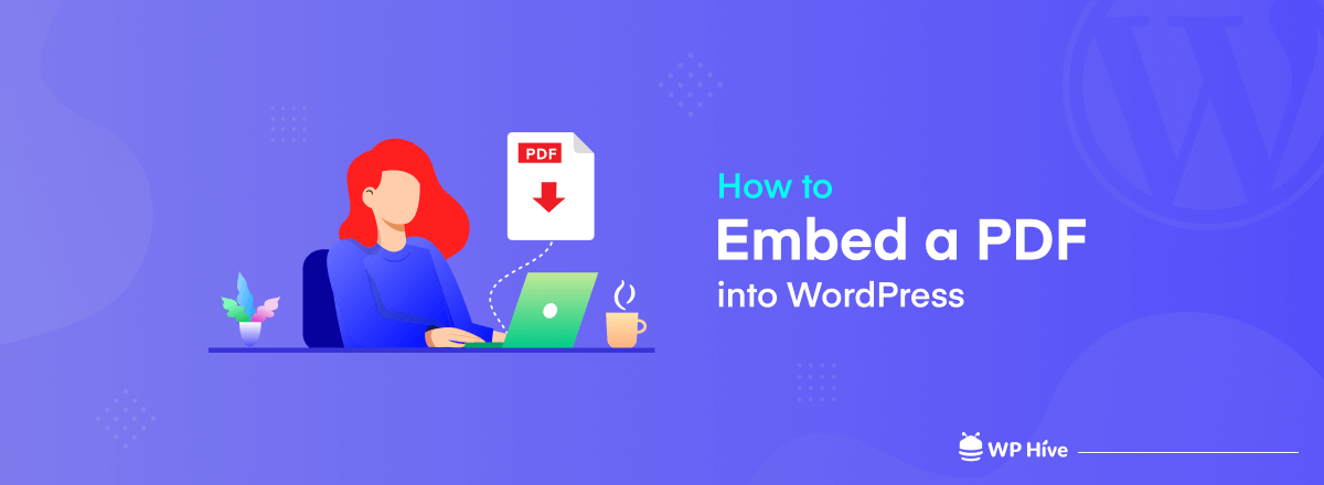 How to Embed a PDF in WordPress- Step by Step Guide for Beginners - WP Content