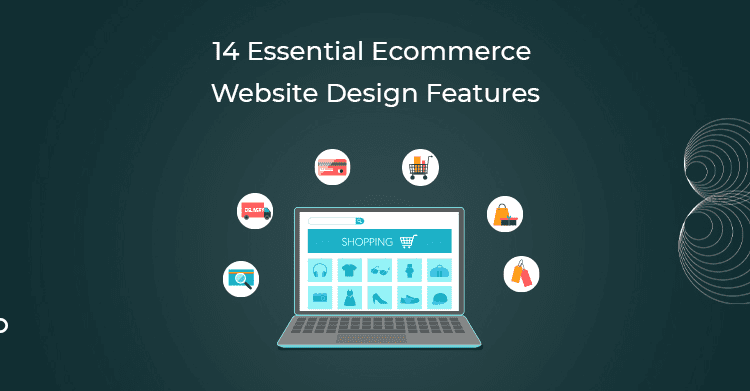 14 Essential Ecommerce Website Design Features - WP Content