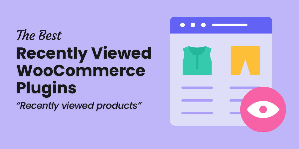The 4 Best "Recently Viewed Products" WooCommerce Plugins - WP Content