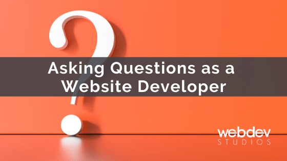 Asking Questions as a Website Developer - WP Content