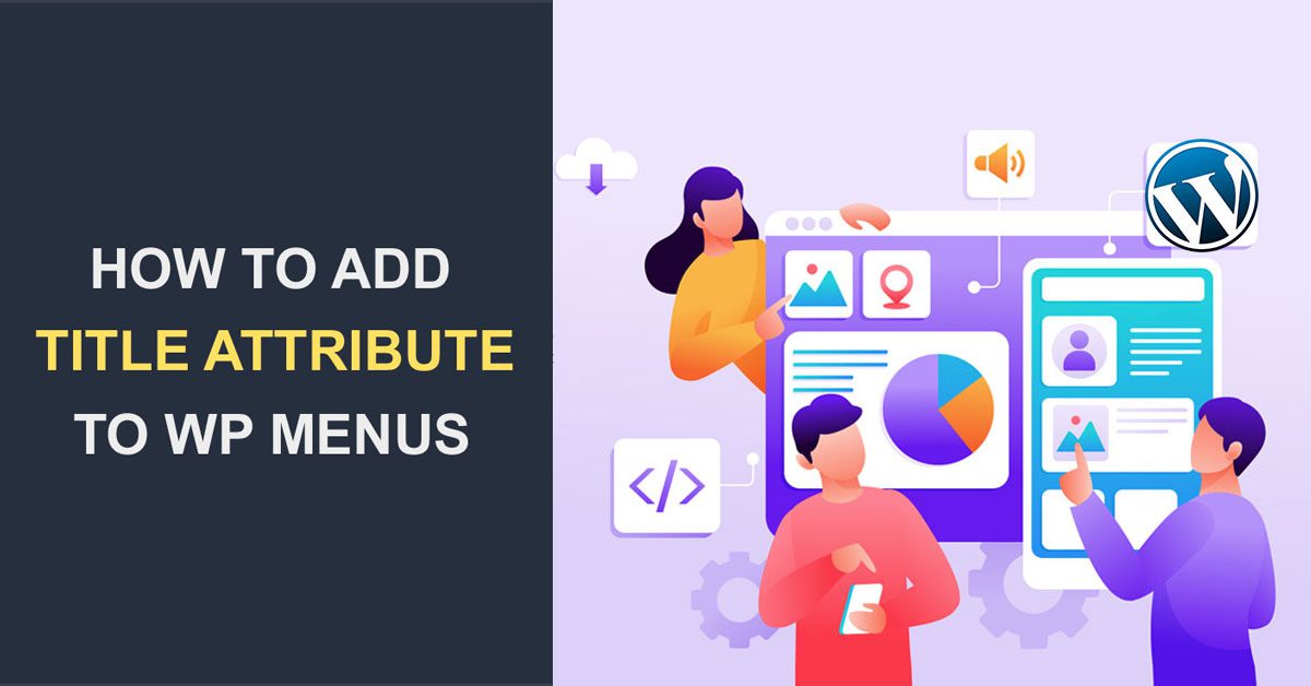 How To Add Title Attribute To Wordpress Menus Wp Content