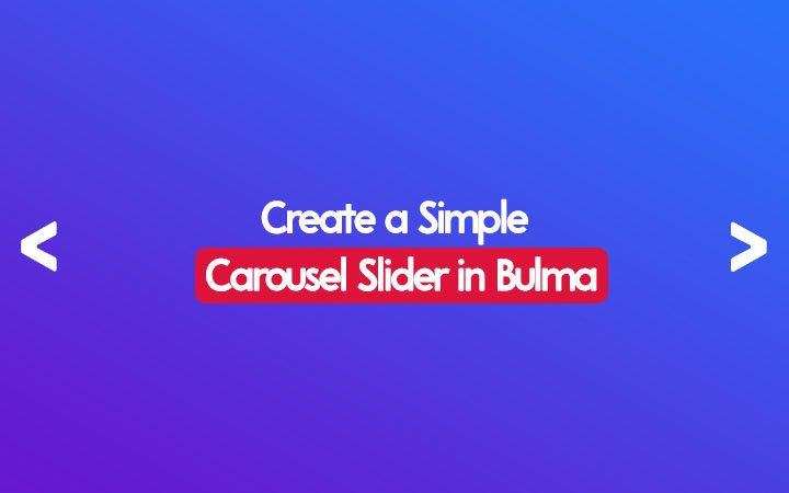 How to Create a Simple Carousel Slider in Bulma CSS? - WP Logout - WP Content