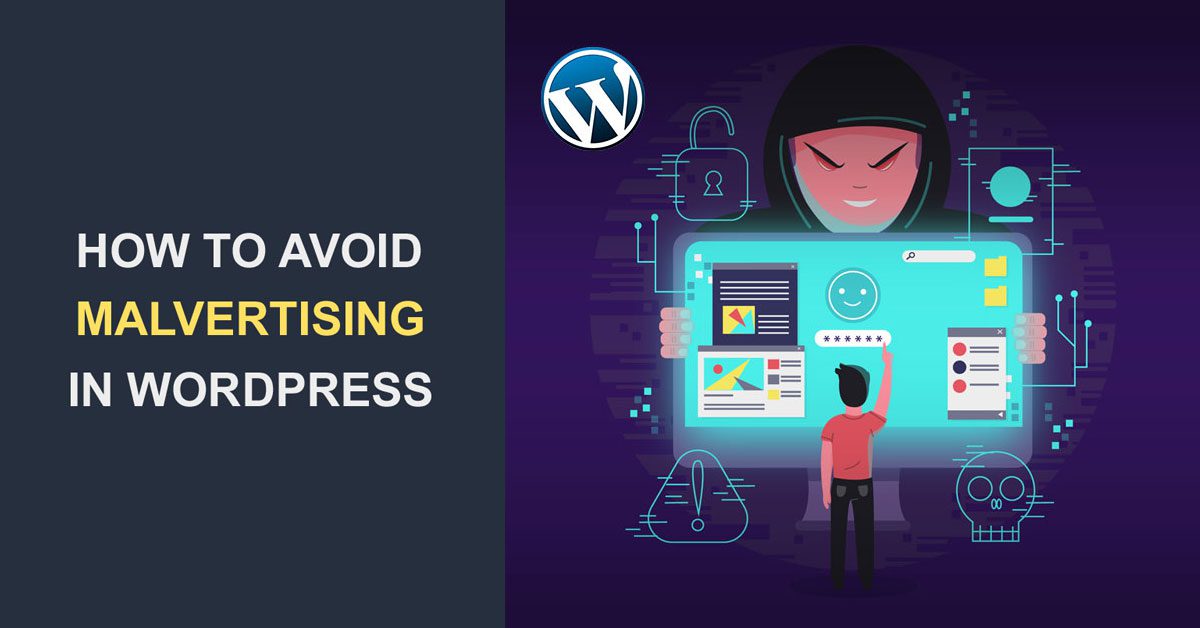 What Is Malvertising and How to Avoid It in WordPress - WP Content