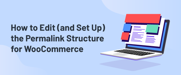 How to Edit (and Set Up) the Permalink Structure for WooCommerce - WP ...
