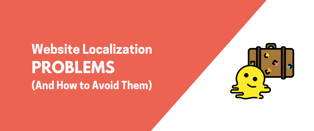 10 Biggest Website Localization Problems and How to Avoid Them - WP Content