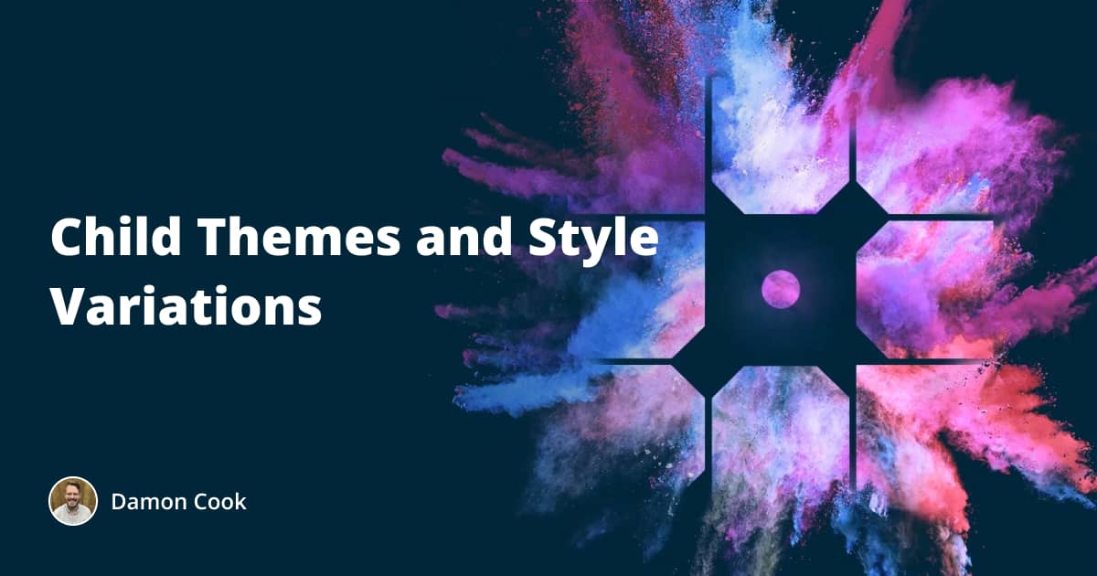 Child Themes and Style Variations - Builders - WP Content