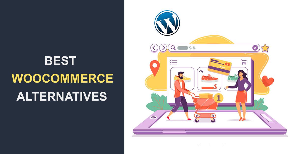 11 Best WooCommerce Alternatives for Your WordPress Online Store - WP Content