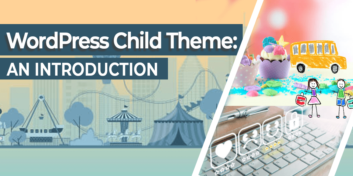 WordPress Child Theme: Best Introduction - 465-Media - WP Content