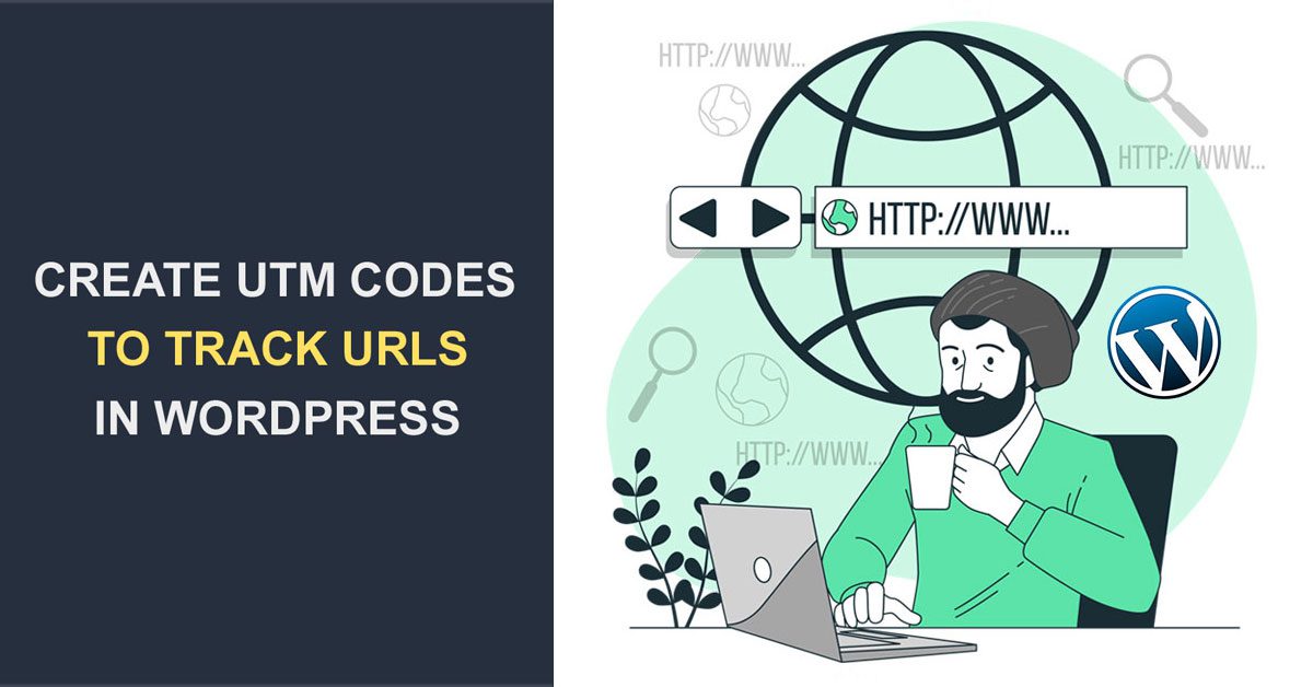 How To Create Utm Codes To Track Your Urls In Wordpress Wp Content