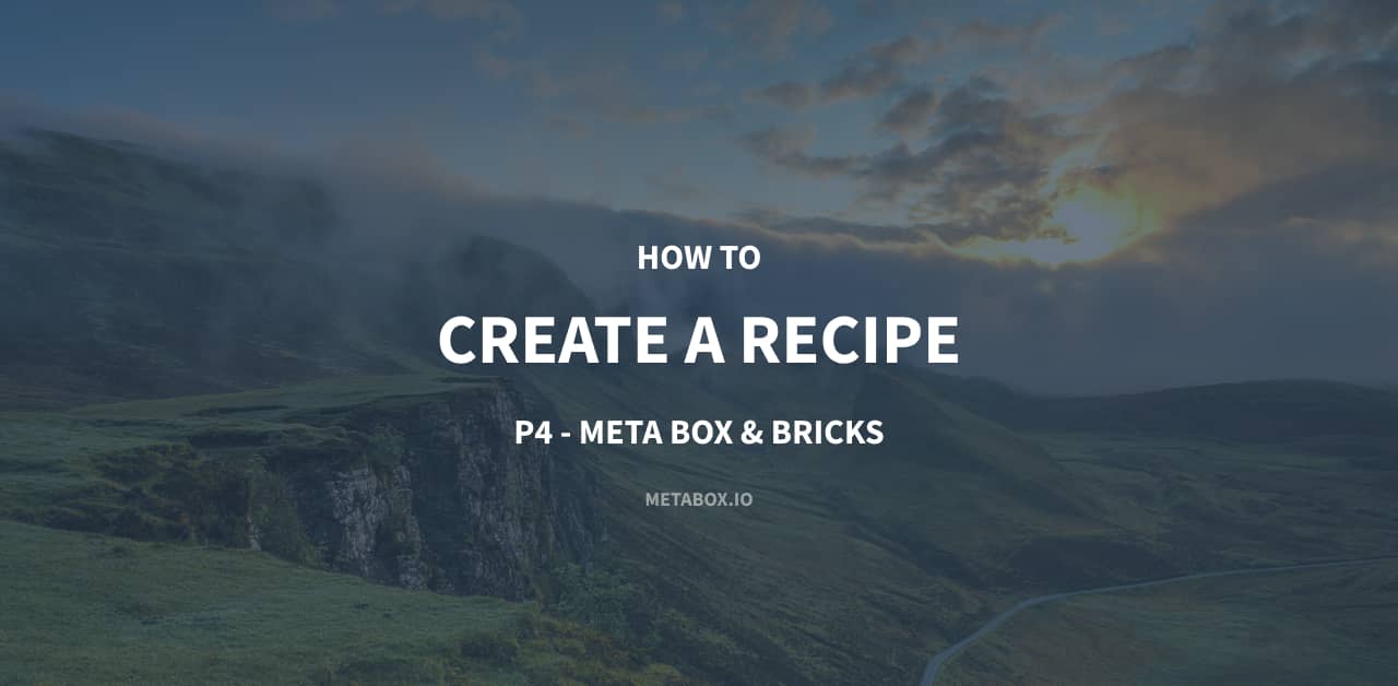 How to Create a Recipe - P4 - Using Meta Box Plugin and Bricks - WP Content