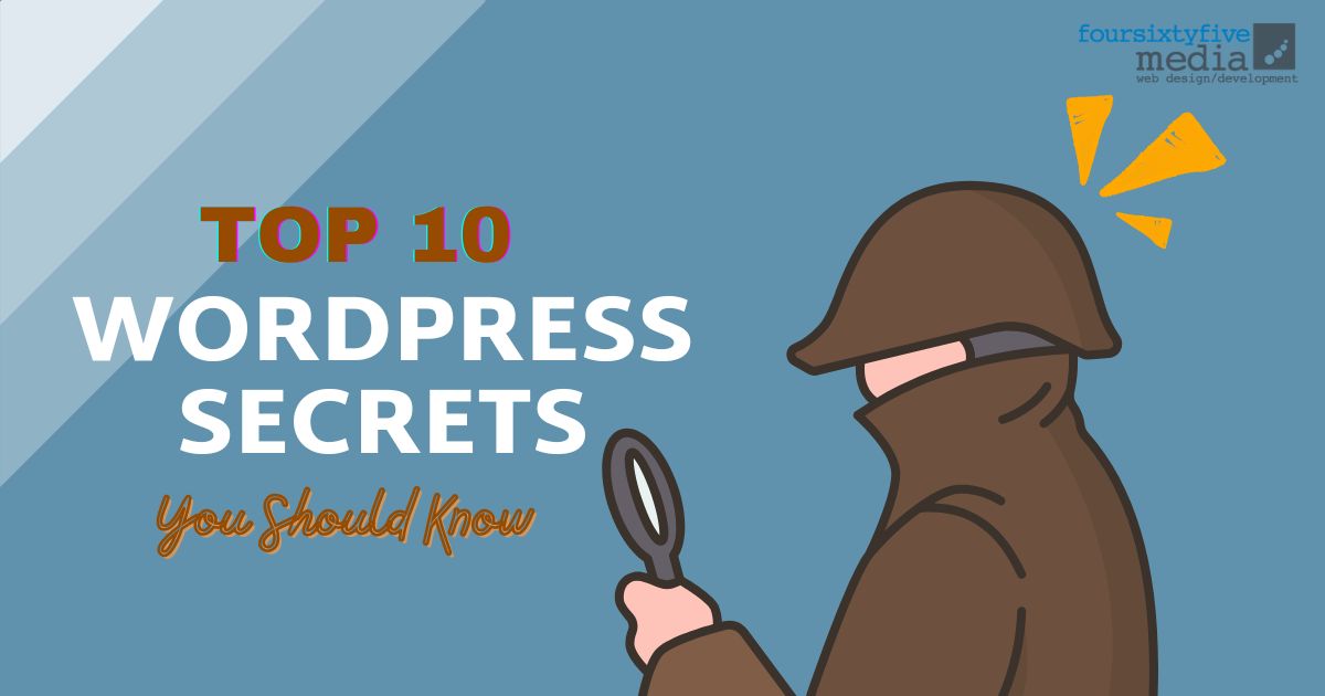 Top 10 WordPress Secrets You Should Know - 465Media - WP Content