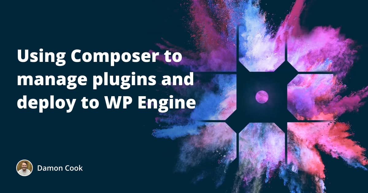 Using Composer to Manage Plugins and Deploy to WP Engine - Builders - WP Content