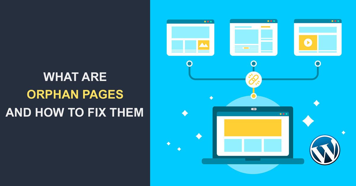 Orphan Pages - What Are They, Why They Matter, and How to Fix Them - WP ...