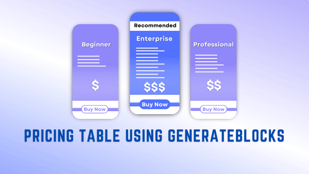 Create a Pricing Table Using GenerateBlocks - WP Content Create a Pricing Table Using GenerateBlocks - WP Content