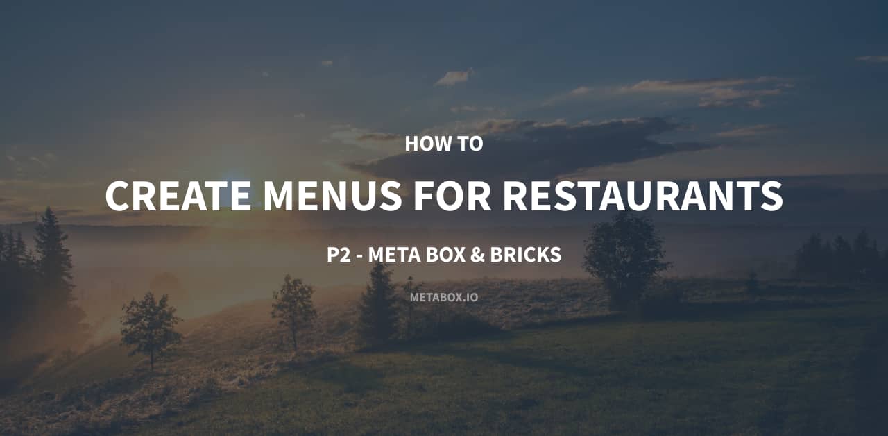 How to Create Menus for Restaurants - P2- Using Meta Box and Bricks ...