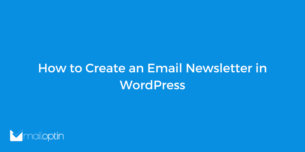 How to Create an Email Newsletter in WordPress 2023 - WP Content